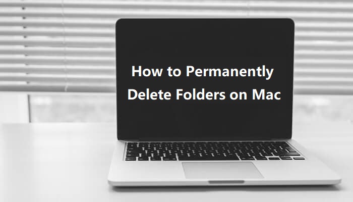 Reliable Method To Permanently Deleted A Folder On Mac reliable-method-to-permanently-deleted-a-folder-on-mac